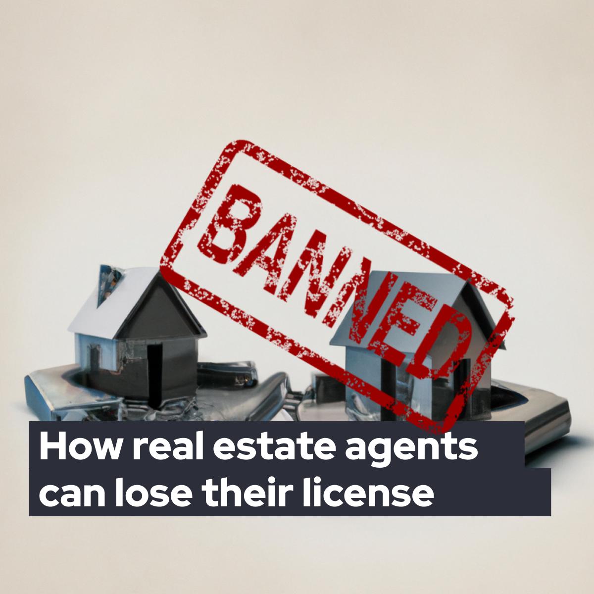 🚫 How Real Estate Agents Can Lose Their License: Top Reasons ...